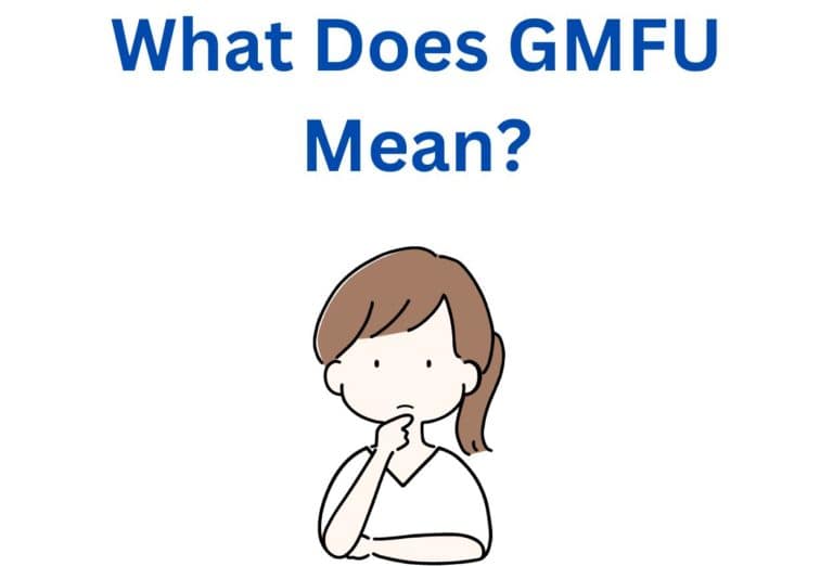 GMFU Meaning: Definition, Use Cases, Examples | Gearfuse