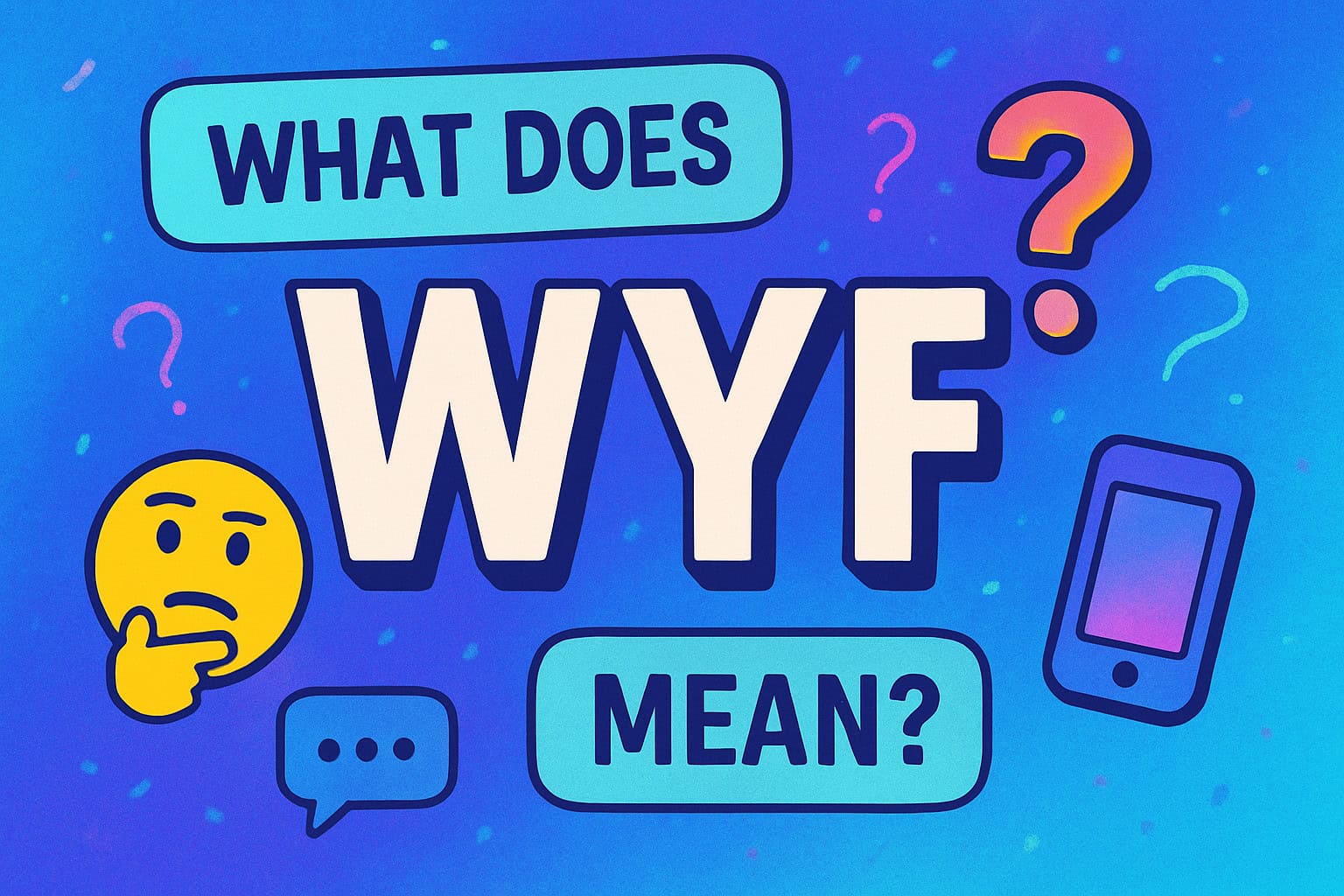 WYF Meaning in Text, Snapchat, Instagram: Explained with Examples ...